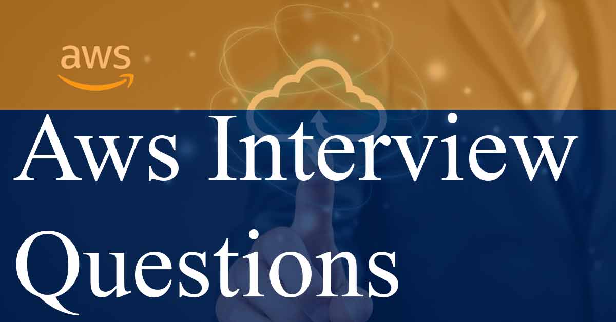 AWS Interview Questions and Answers for Freshers and Experienced | AWS Interview Questions