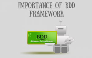 The importance of BDD Framework