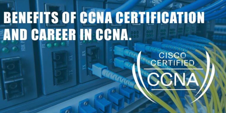Benefits Of CCNA Certification And Career In CCNA - FITA Academy