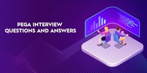 Pega Interview Questions and Answers for Freshers and Experienced | FITA Academy
