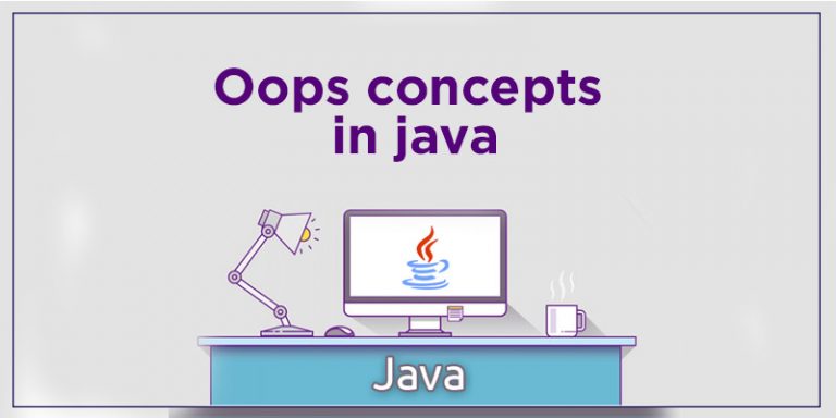 Oops In Java Object Oriented Programming Concepts With Examples In Java 5202