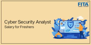 Cyber Security Analyst Salary For Freshers | Cyber Security Analyst Salary